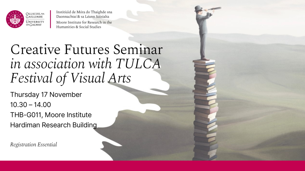Creative Futures Seminar in association with TULCA Festival of Visual ...